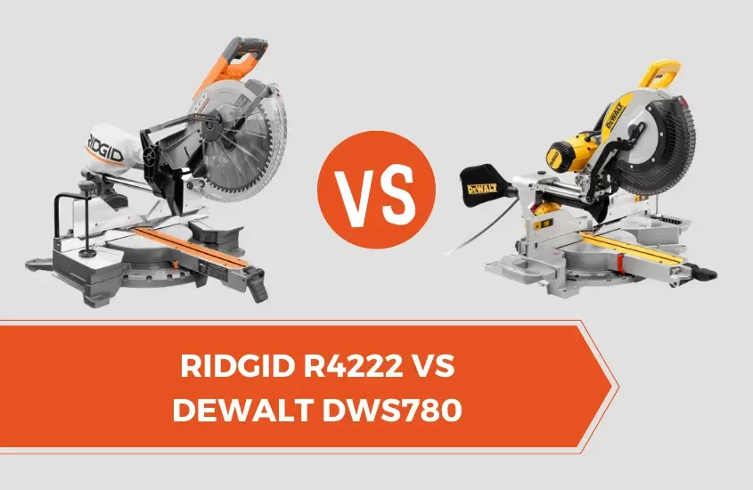 Ridgid R4222 vs Dewalt DWS780: Ultimate Comparison! – 99 Power Tools